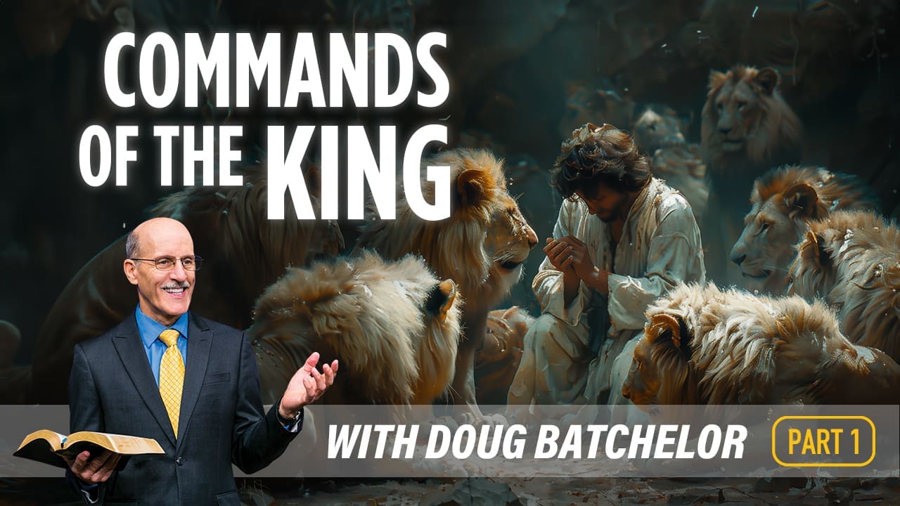 The Commands of the king - Doug Batchelor - Amazing Facts Oceania